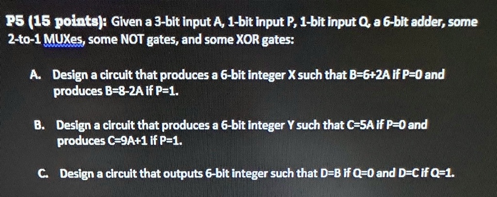Solved Given A 3 Bit Input A 1 Bit Input P 1 Bit Input Q A 6 Bit 6992