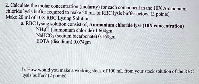 2. Calculate the molar concentration (molarity) for each component in the 10X Ammonium chloride ...