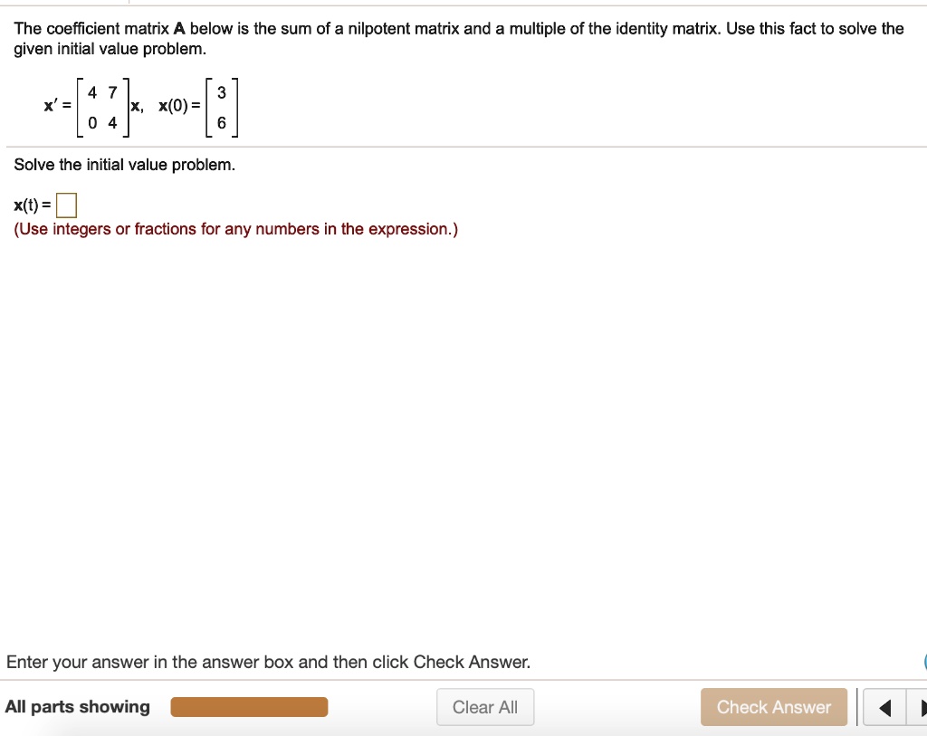 Solved The Coefficient Matrix A Below Is The Sum Of A Nilpotent Matrix And A Multiple Of The