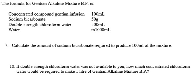 The formula for Gentian Alkaline Mixture B.P. is: Concentrated compound ...
