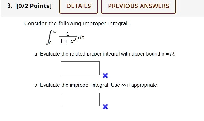 Solved Consider The Following Improper Integral ∫ 0 To ∞ 1 X 2