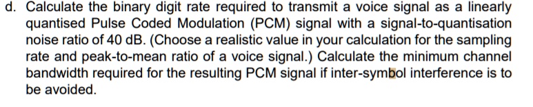 SOLVED: Calculate the binary digit rate required to transmit a voice signal as a linearly ...