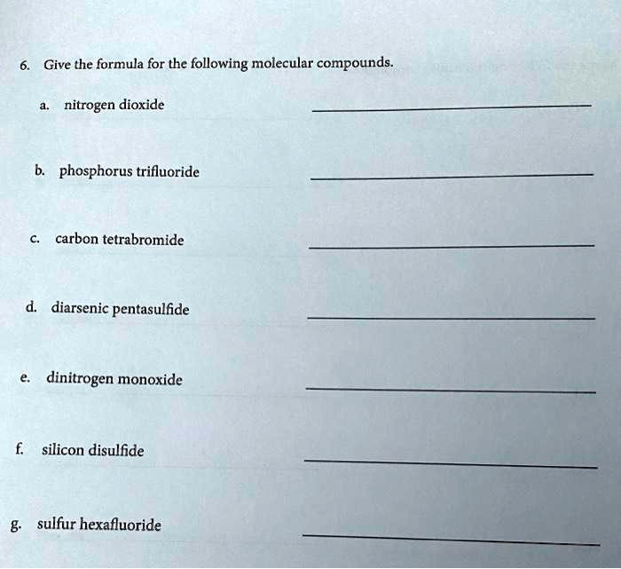 SOLVED: Give the formula for the following molecular compounds nitrogen ...