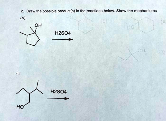 SOLVED: Draw the possible product(s) in the reactions below. Show the ...