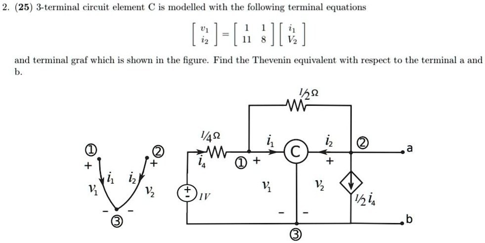 SOLVED: 2.25) 3-terminal circuit element C is modelled with the ...