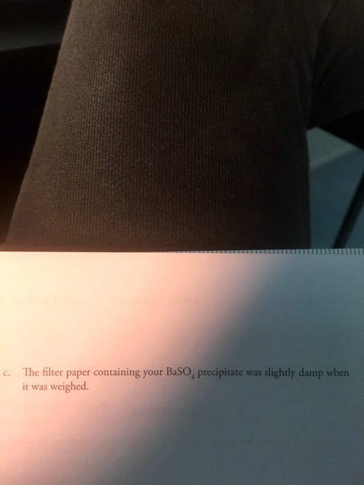 SOLVED: The filter paper containing your BaSO , precipitate was ...