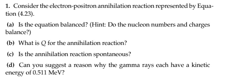 consider the electron positron annihilation reaction representedby equa ...