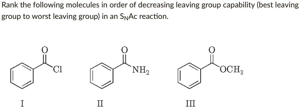 SOLVED:Rank the following molecules in order of decreasing leaving ...