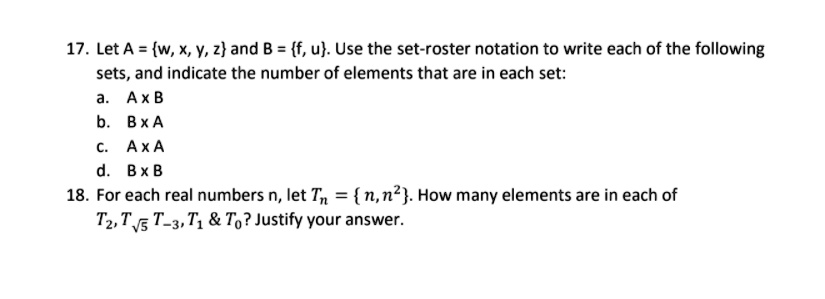 17. Let A = w, x, y, z and B = f, u. Use the set-roster notation to write each of the following ...