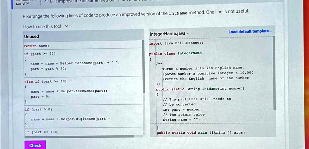 ACTIVITY Rearrange the following lines of code to produce an improved version of the intName ...