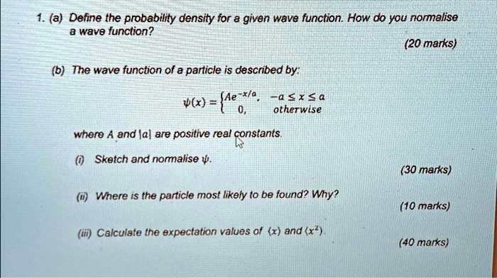 SOLVED: Texts: 1. (a) Define the probability density for a given wave function. How do you ...