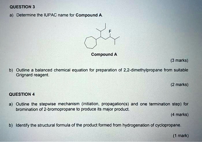 QUESTION 3 a) Determine the IUPAC name for Compound A. F Compound A (3 ...