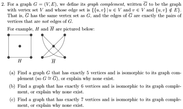 SOLVED: For graph G = (VE) we deline its groph complement, written G to ...