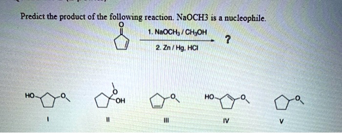 SOLVED: Predict the product of the following reaction. NaOCH3 is ...