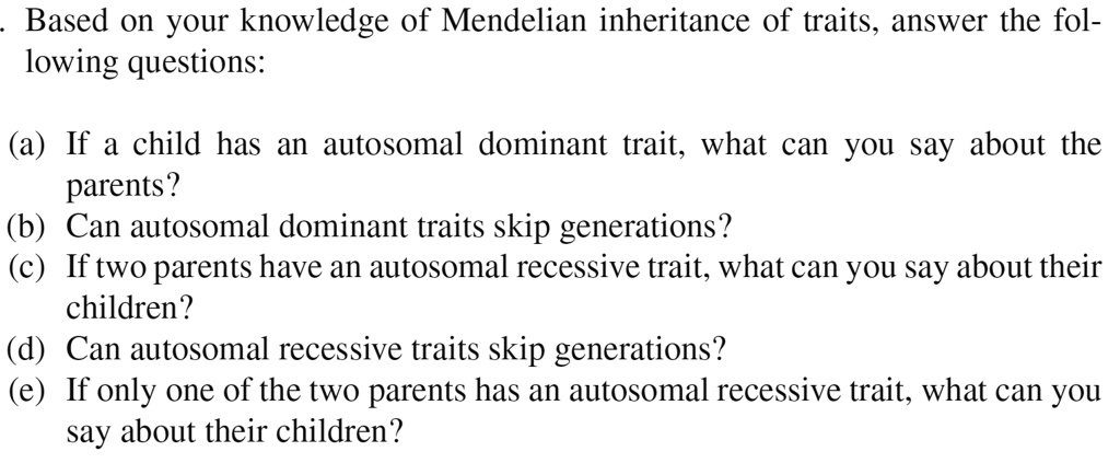 - Based on your knowledge of Mendelian inheritance of traits, answer ...