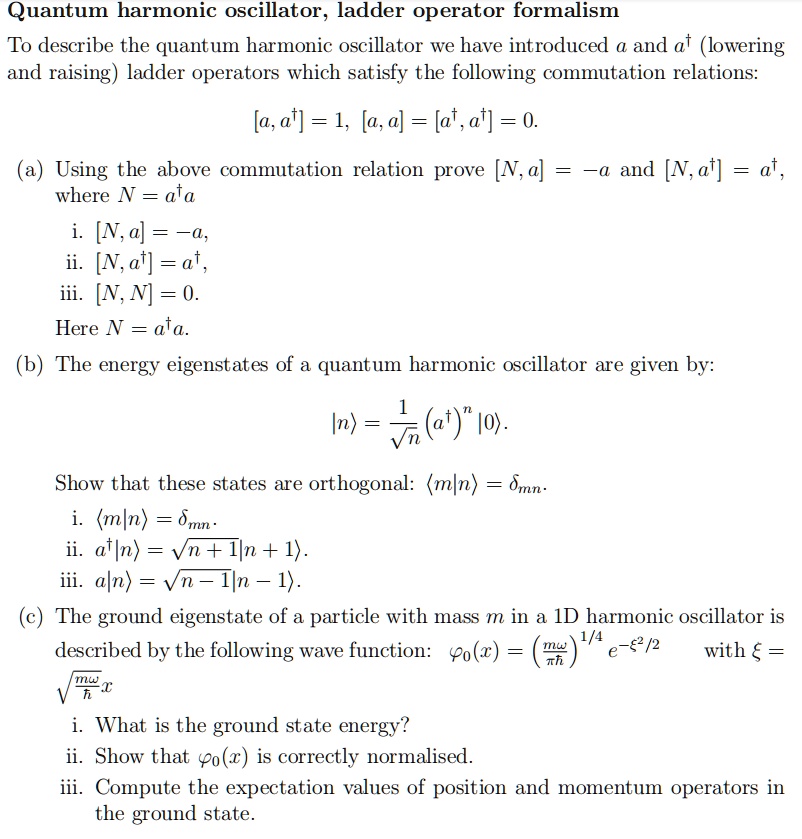 Quantum harmonic oscillator, ladder operator formalism To describe the ... Quantum harmonic oscillator, ladder operator formalism To describe the ...