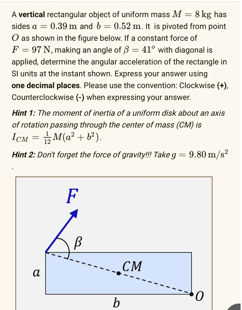 SOLVED: A vertical rectangular object of uniform mass M = 8 kg has ...