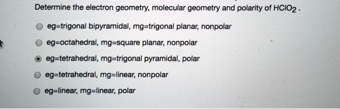 Determine the electron geometry, molecular geometry and polarity of ...