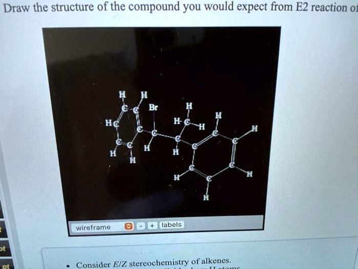 draw the structure of the compound you would expect from e2 reaction 0 ...