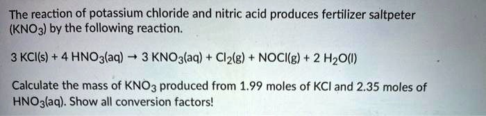 SOLVED: The reaction of potassium chloride and nitric acid produces ...