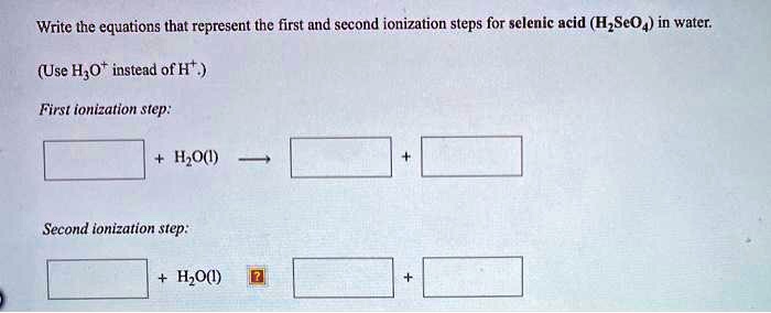 write the equations that represent the first and second ionization ...