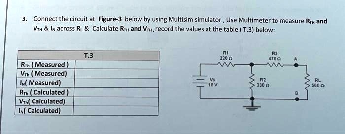 3. Connect the circuit at Figure-3 below by using Multisim simulator, Use Multimeter to measure ...