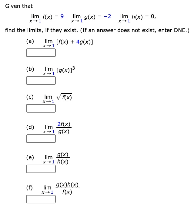 SOLVED: Given that lim f(x) = 9, lim g(x) = -2, lim h(x) = 0, find the limits, if they exist ...