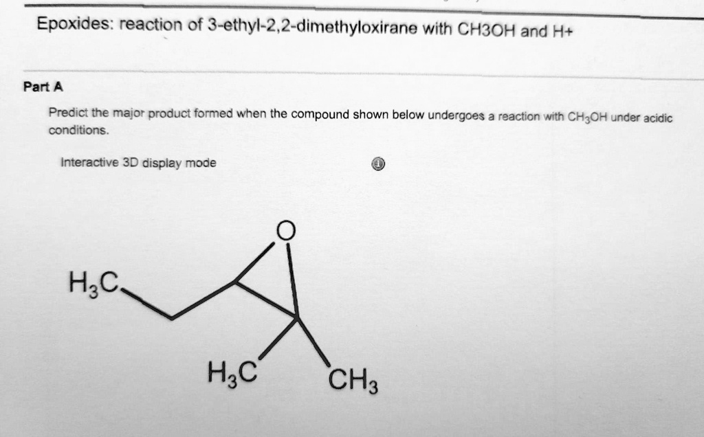 epoxides reaction of 3 ethyl 22 dimethyloxirane with chboh and h part a ...