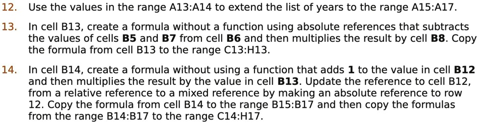 12. Use the values in the range A13:A14 to extend the list of years to ...
