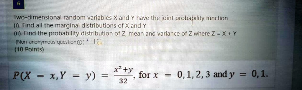 two dimensional random variables x and y have the joint probability function find all the ...