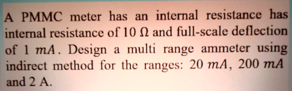SOLVED: A PMMC meter has an internal resistance of 10 Î© and a full ...