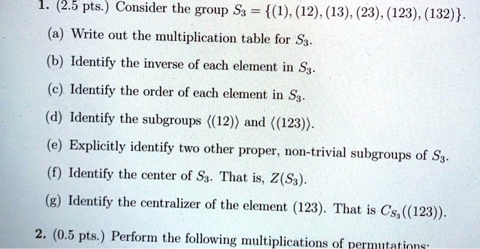 1 25 pts consider the group s 1 12 13 23 123 132 a write out the ...