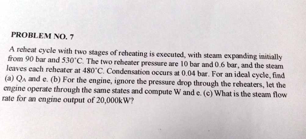 problemno7 a reheat cycle with two stages of reheating is executed with ...