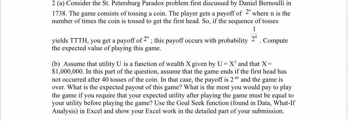 2 (a) Consider the St. Petersburg Paradox problem first...