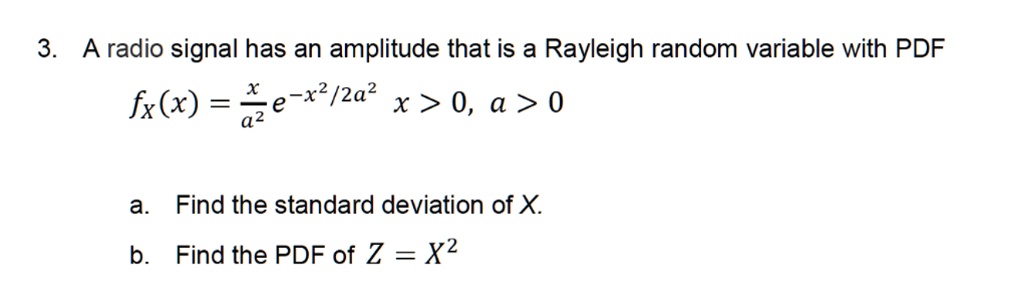 SOLVED: A radio signal has an amplitude that is a Rayleigh random ...