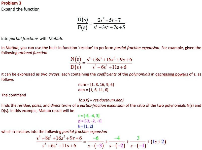 SOLVED: Problem 3: Expand the function U(s) = 2s + 5s + 7 F(s) = s^3 + 3s + 7s + 5 into partial ...