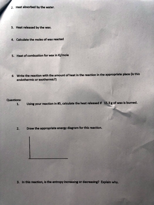 SOLVED: Heat absorbed by the Kalon Heat released by the wax Cakculate the moles of wax reacted ...