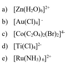 SOLVED: A**. Select one or more( from the following list of complexes ...