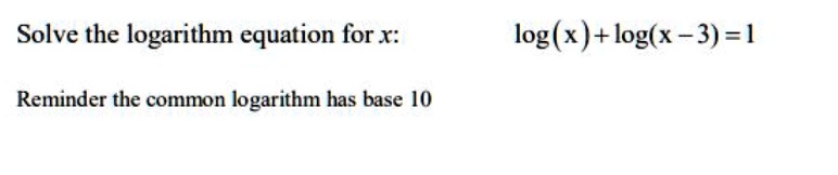 Solved Solve The Logarithm Equation For X Loge X Log X 3 1
