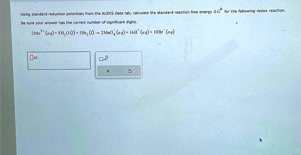 Using standard reduction potentials from the ALEKS Data tab, calculate the standard reaction ...