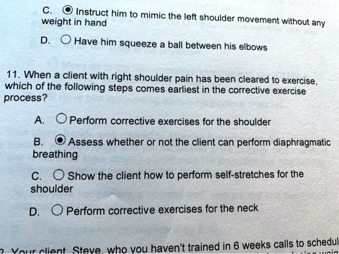 SOLVED: Weight in hand, C.O. Instruct him to mimic the left shoulder ...