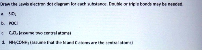 SOLVED: Draw the Lewis electron dot diagram for each substance: Double ...