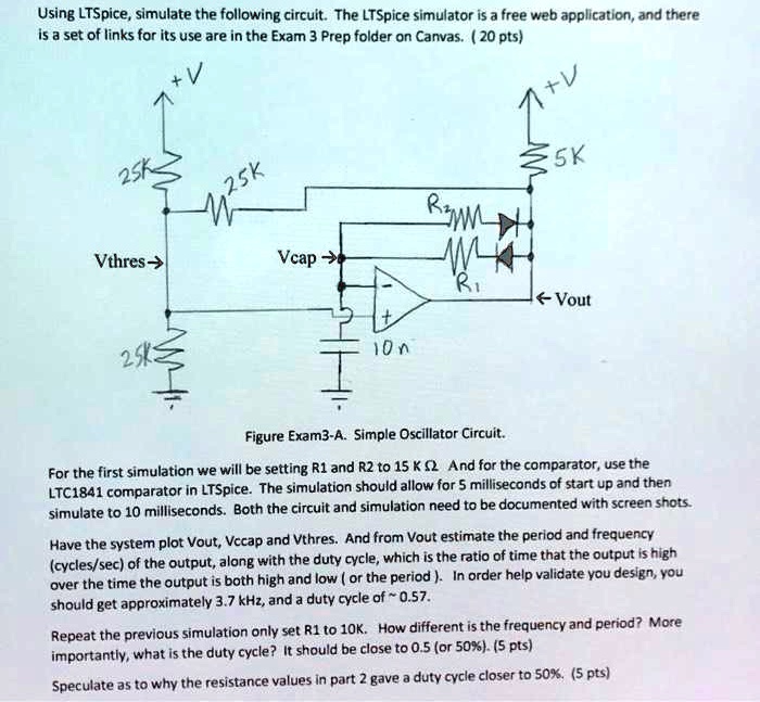 Using LTSpice, simulate the following circuit. The LTSpice simulator is a free web application ...