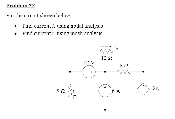 Problem 22. For the circuit shown below, • Find current io using nodal analysis • Find current ...
