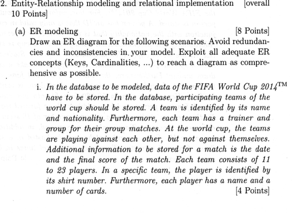SOLVED: (a) ER modeling [8 Points] Draw an ER diagram for the following ...