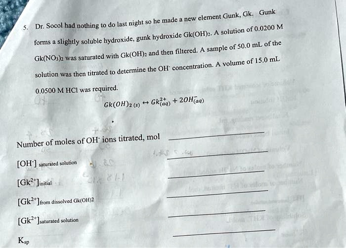 5. Dr. Socol had nothing to do last night so he made a new element Gunk ...