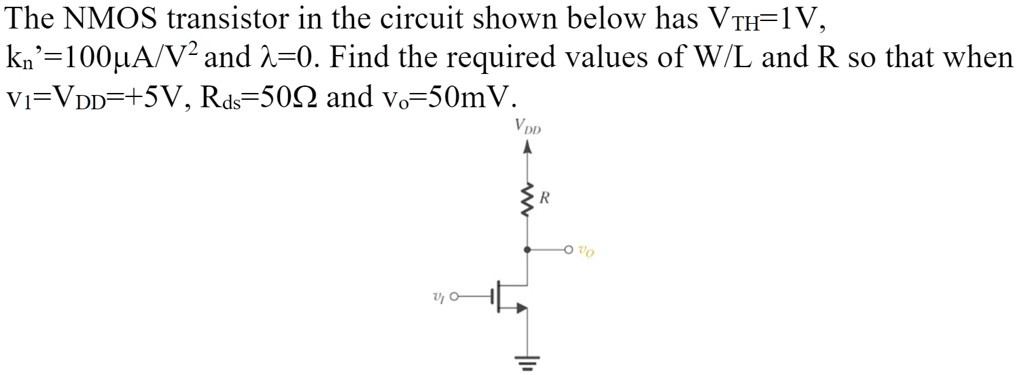 The NMOS transistor in the circuit shown below has VTH=1V. kn'=100uA/V ...
