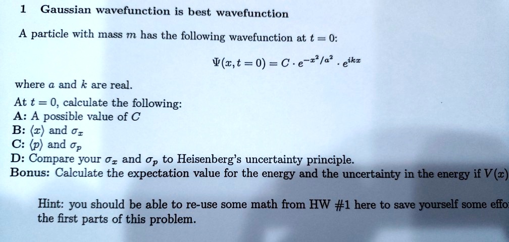Solved Gaussian Wavefunction 1 Gaussian Wavefunction Is Best Wavefunction A Particle With Mass 3313