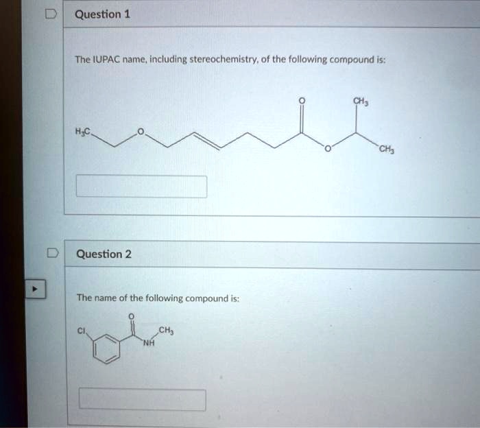 SOLVED: Question 1 The IUPAC name; including stereochemistry; of the following compound Is: CH ...