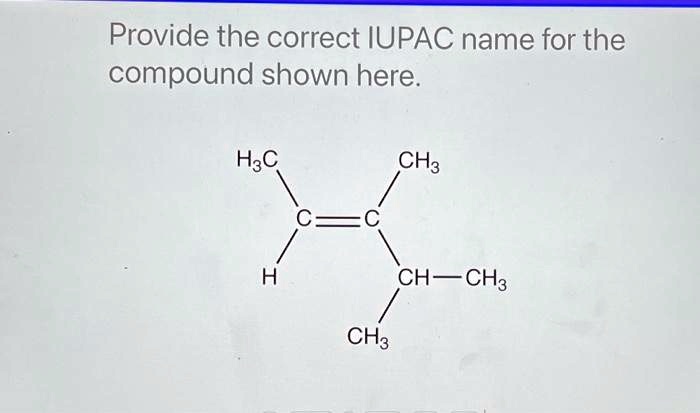 Text: Provide the correct IUPAC name for the compound shown here HO H ...